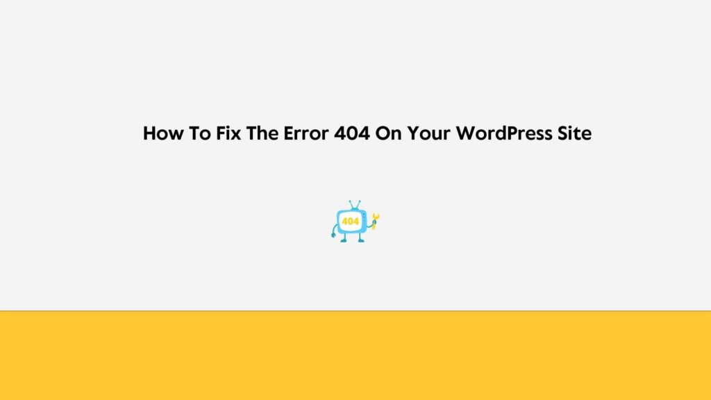 How To Fix 404 Error On Your WordPress Site StaxWP