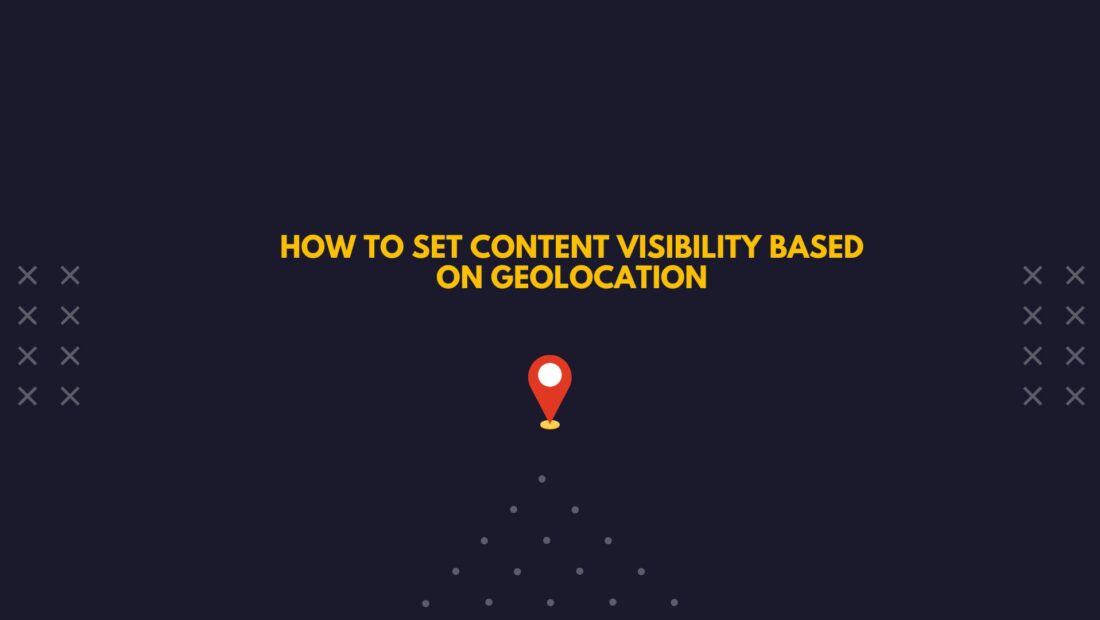 How To Set Content Visibility Based On Geolocation - StaxWP